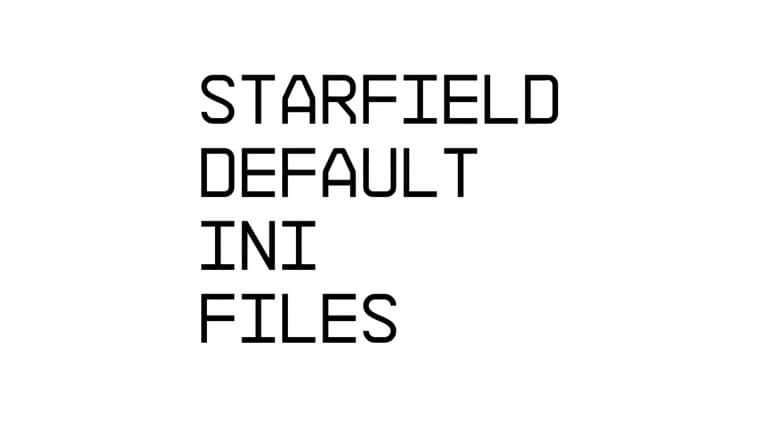 Default Starfield INI files | Starfield Mod Download