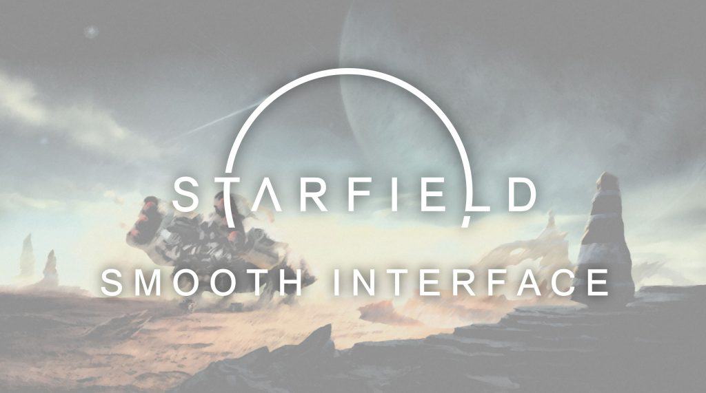Smooth Interface (60fps) | Starfield Mod Download